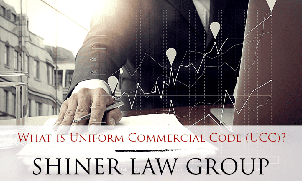 What is Uniform Commercial Code (UCC)? - Shiner Law Group